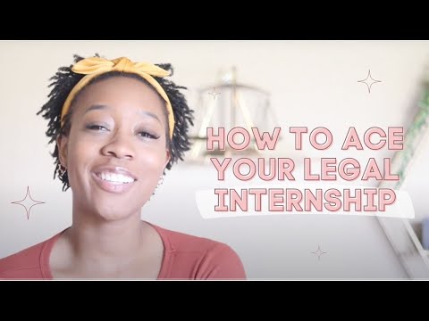 HOW TO ACE YOUR LEGAL INTERNSHIP ✨ | LAW SCHOOL ADVICE