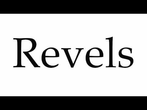 How to Pronounce Revels