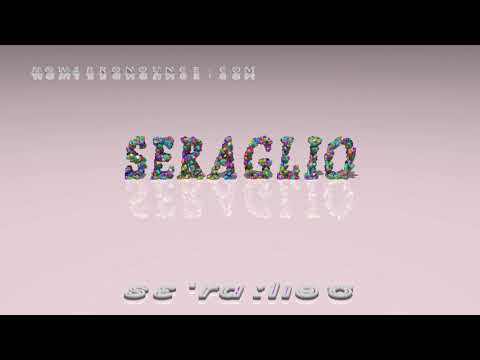 seraglio - pronunciation