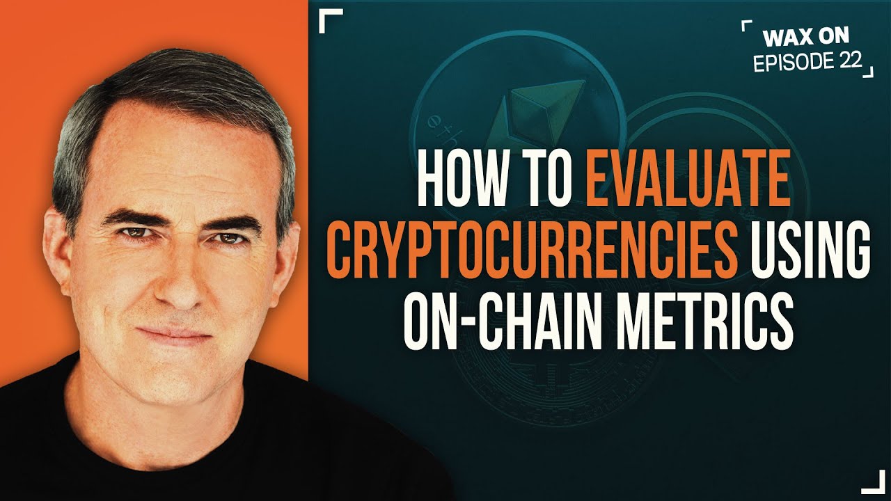 WAX ON: How To Evaluate Cryptocurrencies Using On-Chain Metrics