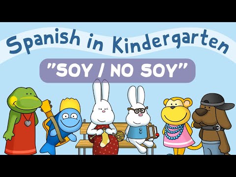 Kindergarten Spanish Class: "Soy / No soy" Starting Spanish in Kindergarten