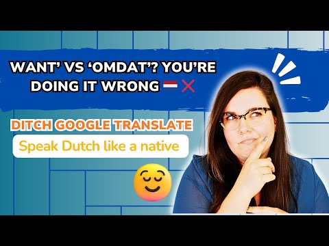 Stop using Google Translate! learn 'want' vs 'omdat' like a native 🇳🇱 | Vivo Dutch