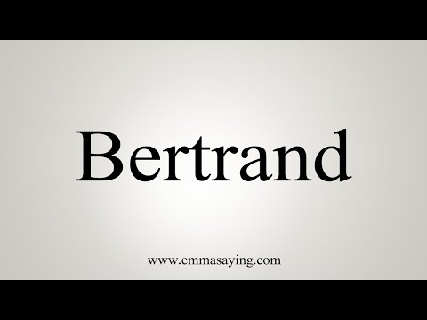How To Say Bertrand