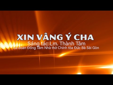 Xin vâng ý Cha – Thành Tâm. | Thư Viện Thánh Ca (PDF.)