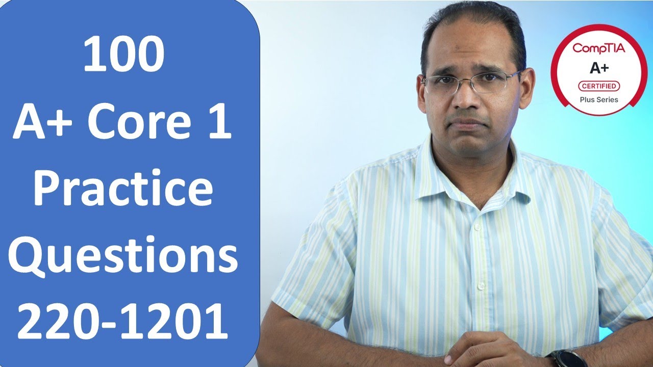 100 A+ Core 1 Practice Questions, Exam 220-1201