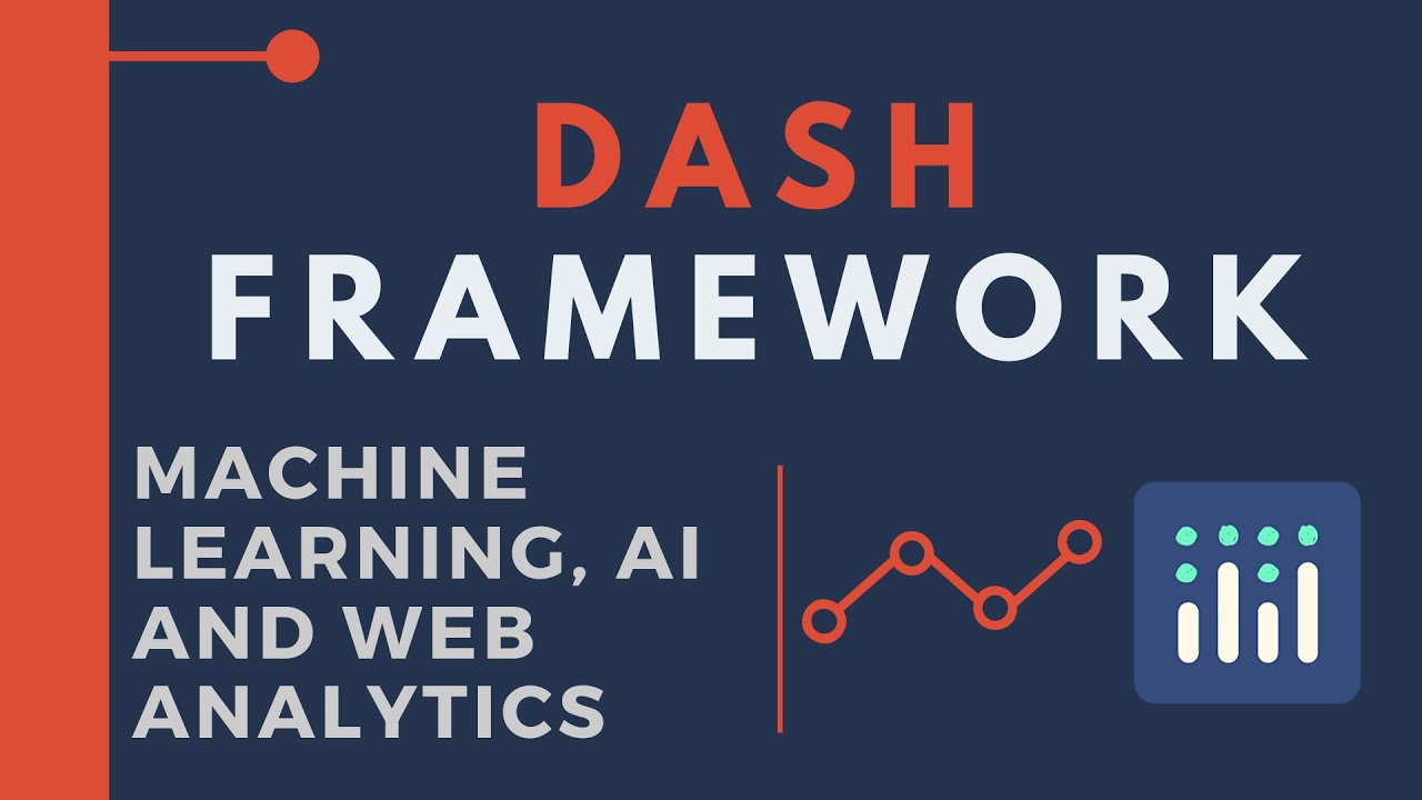Dash : Python Framework for Machine Learning, AI and Web Analytics