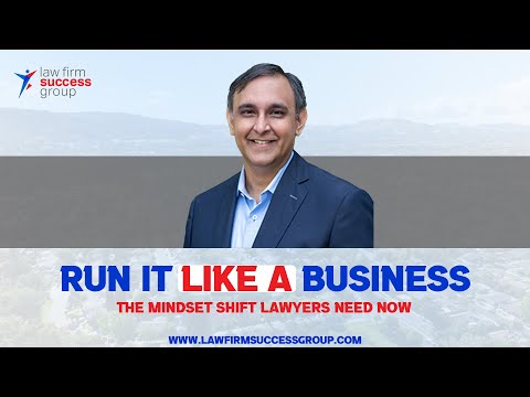 Run Your Law Firm Like a Business β The Mindset Shift Lawyers Need Now