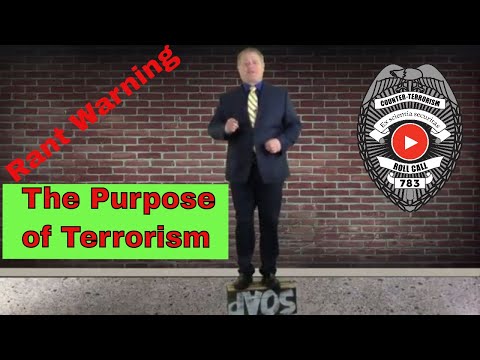 What is the The Purpose of Terrorism: It is not to Terrorize