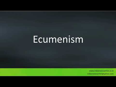 How to pronounce "Ecumenism".