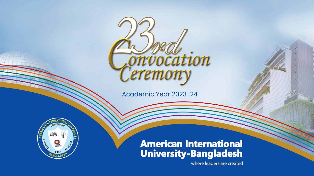🎓 Live: American International University-Bangladesh 23rd Convocation Ceremony.