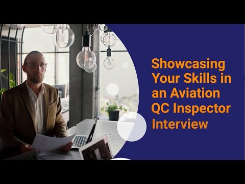 Showcasing Your Skills in an Aviation QC Inspector Interview