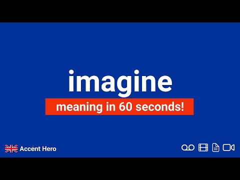 IMAGINE - Meaning and Pronunciation