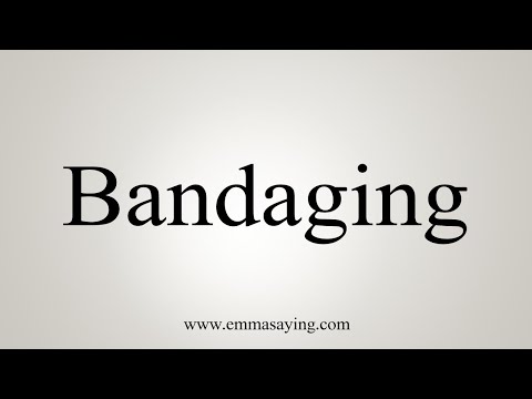 How To Say Bandaging