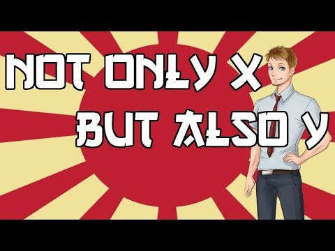 Learn Japanese From Some Guy - Intermediate Japanese Lessons: Not only... but also...