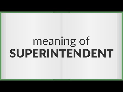 Superintendent | meaning of Superintendent