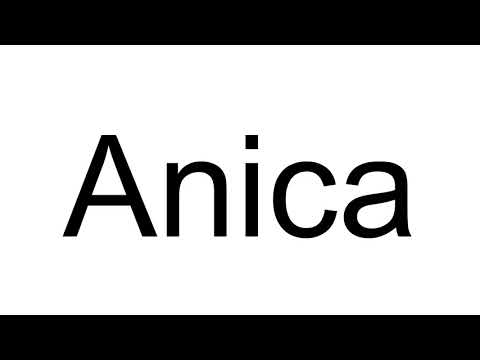 How to Pronounce Anica