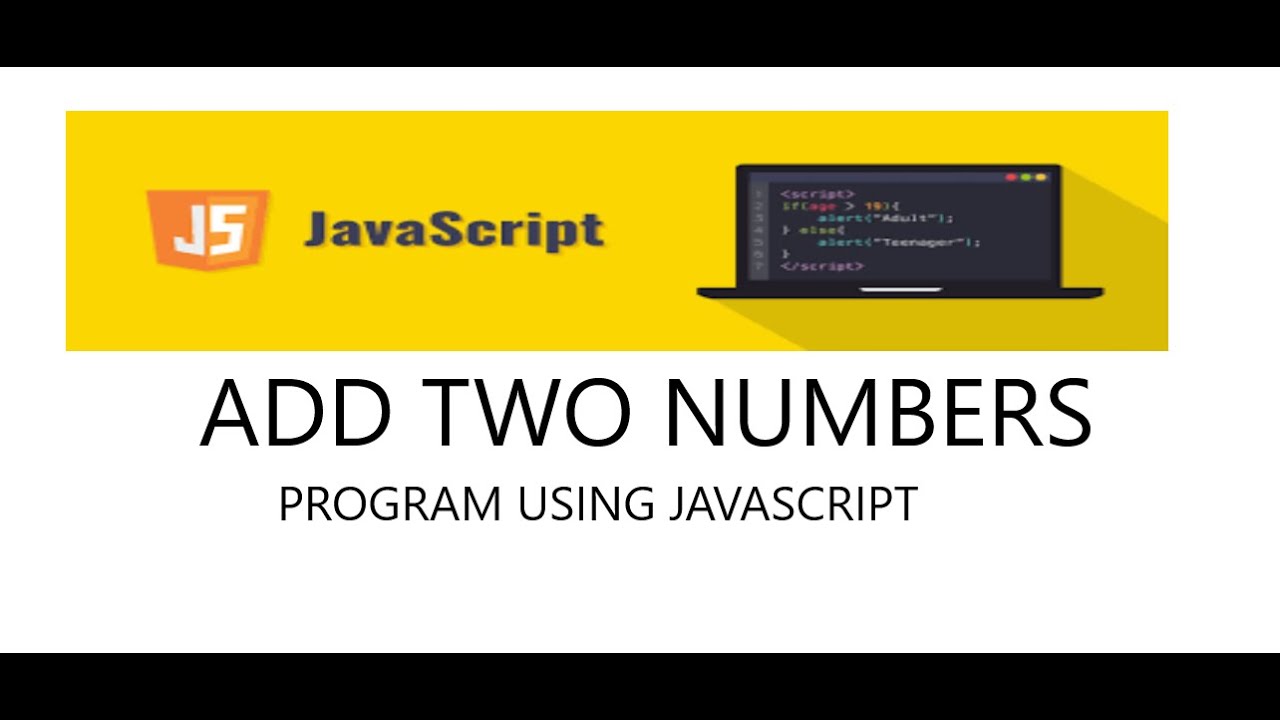 ADD TWO NUMBERS  Program Using JavaScript