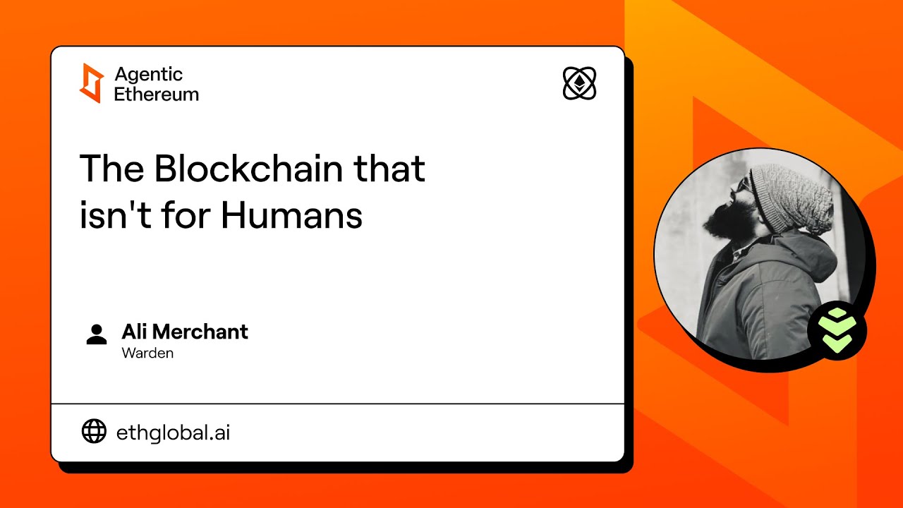 Ali Merchant I The Blockchain that isn't for Humans - Warden Protocol I Agentic Ethereum 2025