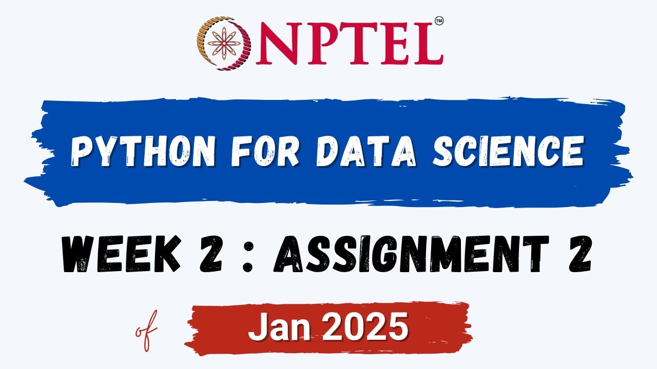NPTEL Python for Data Science ASSIGNMENT 2 ANSWERS | Quiz Solution Week 2 | Jan-2025 | Swayam