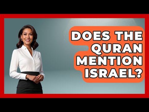 Does The Quran Mention Israel? - Islamic Knowledge Network