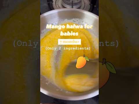 Weight gaining mango suji halwa for babies#babyweightgainfood #babysolidfood #babyfoodrecipes