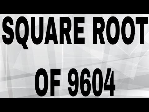 SQUARE ROOT OF 9604