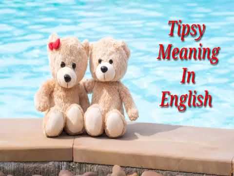 Tipsy meaning in English with sentence spelling and picture