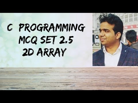C Programming MCQ || Set 2.5 || 2D Array