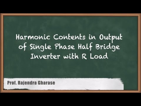 Mastering Harmonic Contents In Output Of Single Phase Half Bridge Inverter With R Load Inverters ...
