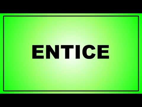 Entice Meaning | Pronunciation | Meaning in Hindi | Use | Synonyms | Antonyms