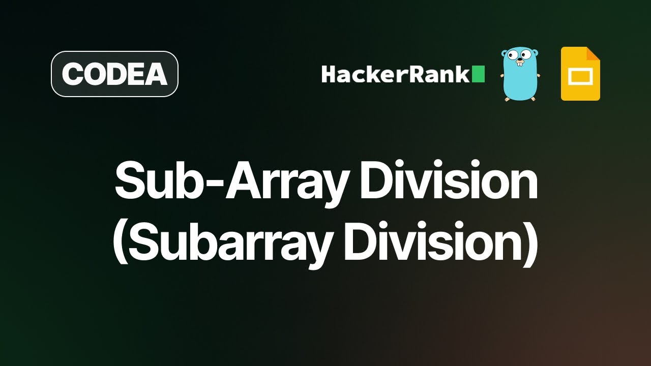 Sub-array Division (Subarray Division) | HackerRank Solution | Golang