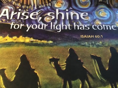 Arise Shine For Your Light Has Come