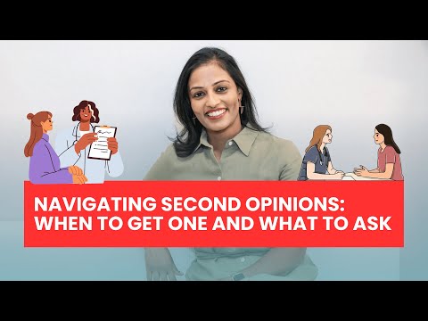 Navigating Second Opinions: When to Get One and What to Ask