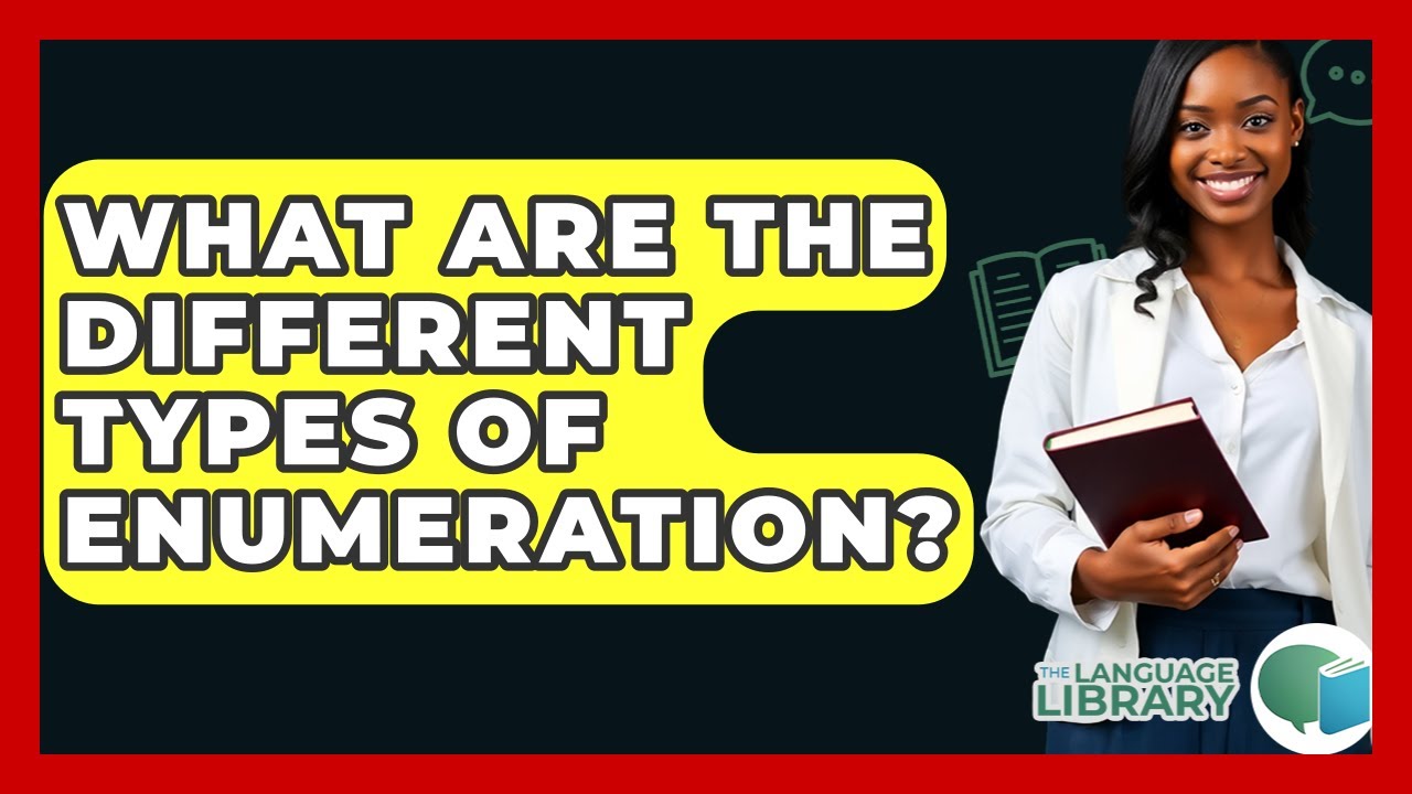 What Are The Different Types Of Enumeration? - The Language Library