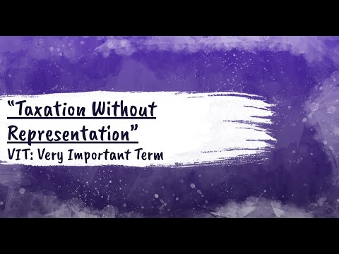 Taxation Without Representation (VIT: Very Important Term)