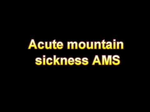 Definition Of Acute mountain sickness AMS (Medical Dictionary Online)