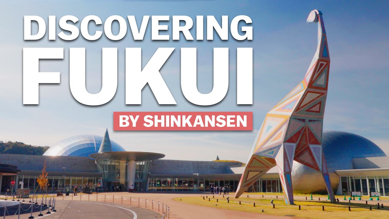 Discovering Fukui by Shinkansen