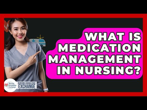 What Is Medication Management In Nursing? - Nursing Knowledge Exchange