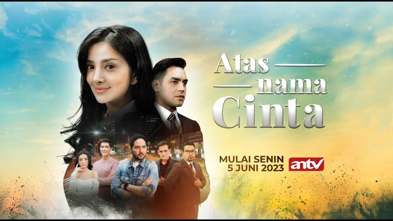 Atas Nama Cinta - Sinopsis, Pemain, OST, Episode, Review