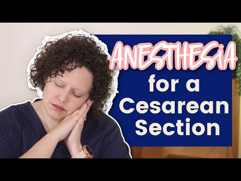 What kind of Anesthesia for a C-Section?