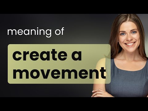 Understanding the Phrase "Create a Movement"