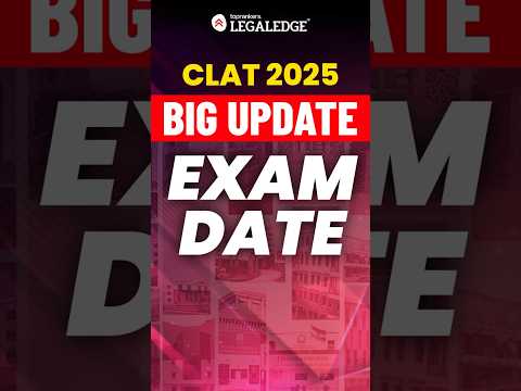 CLAT 2025 Exam Date Announced by CLAT Consortium Update | CLAT 2025 Date Confirmed