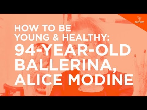 How To Be Young & Healthy: 94-Year-Old Ballerina, Alice Modine