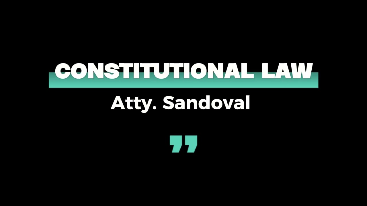 Constitutional law - 01- Atty. Sandoval