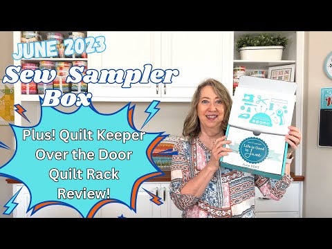 June 2023 Sew Sampler Box and The Quilt Keeper Over the Door Quilt Rack Review