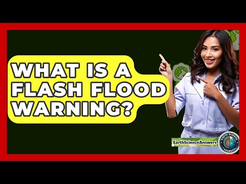 What Is A Flash Flood Warning? - Earth Science Answers