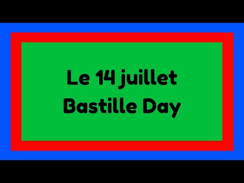 Le 14 juillet / Bastille Day / la fête nationale en France / 14th July