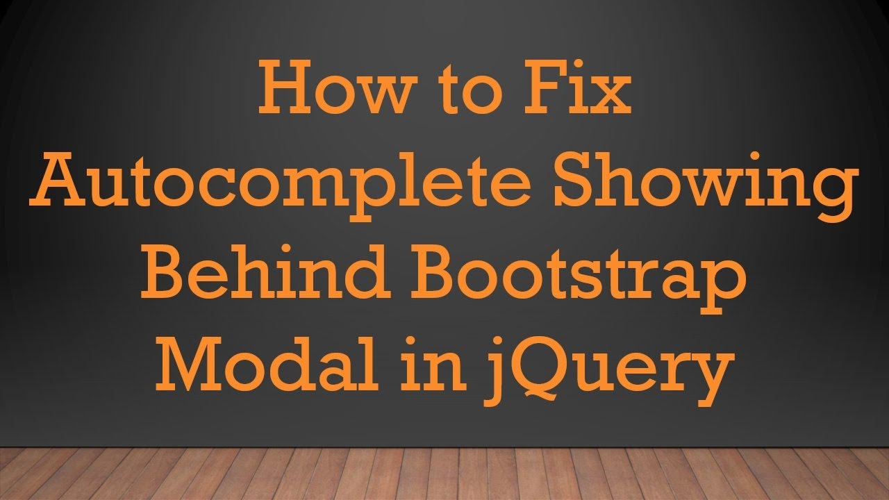 How to Fix Autocomplete Showing Behind Bootstrap Modal in jQuery
