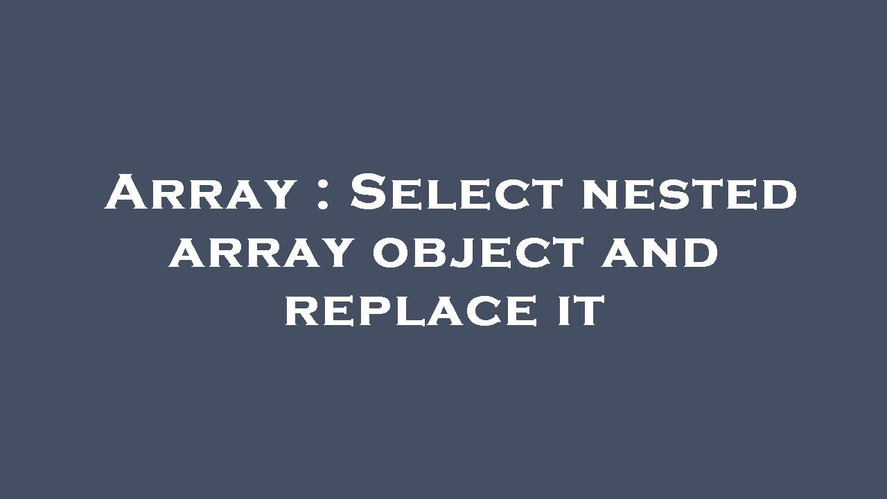 Array : Select nested array object and replace it