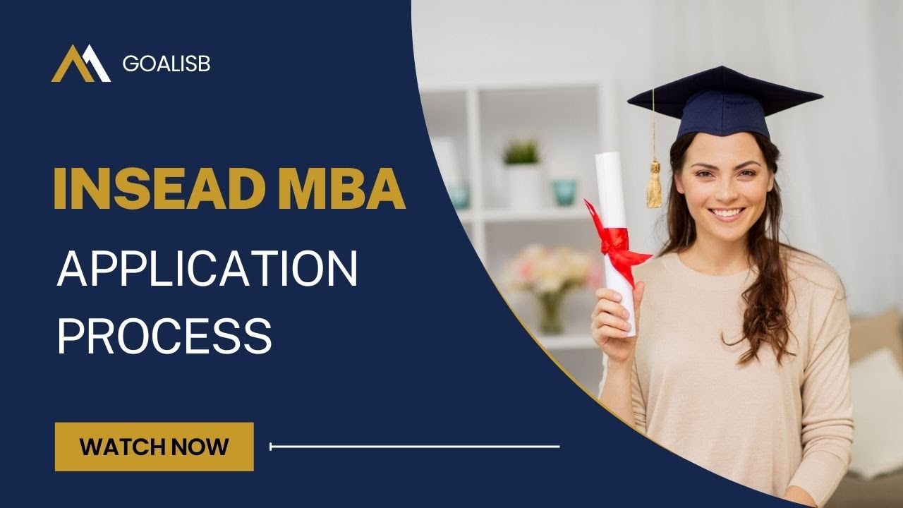INSEAD MBA Application process: Learn all about the INSEAD MBA application requirements